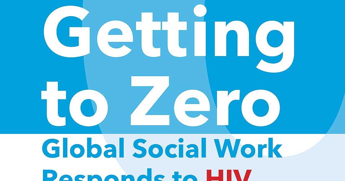 Getting to Zero: Global Social Work Responds to HIV - Massey University